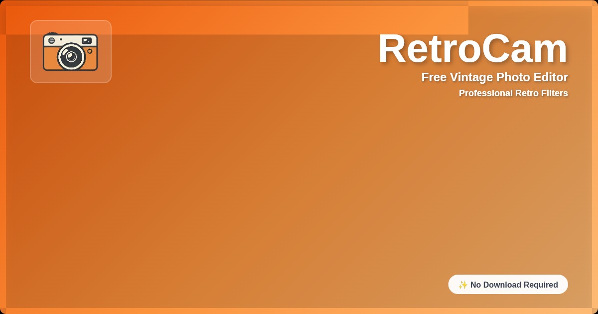 RetroCam - Free Vintage Photo Editor | Professional Retro Camera Filters